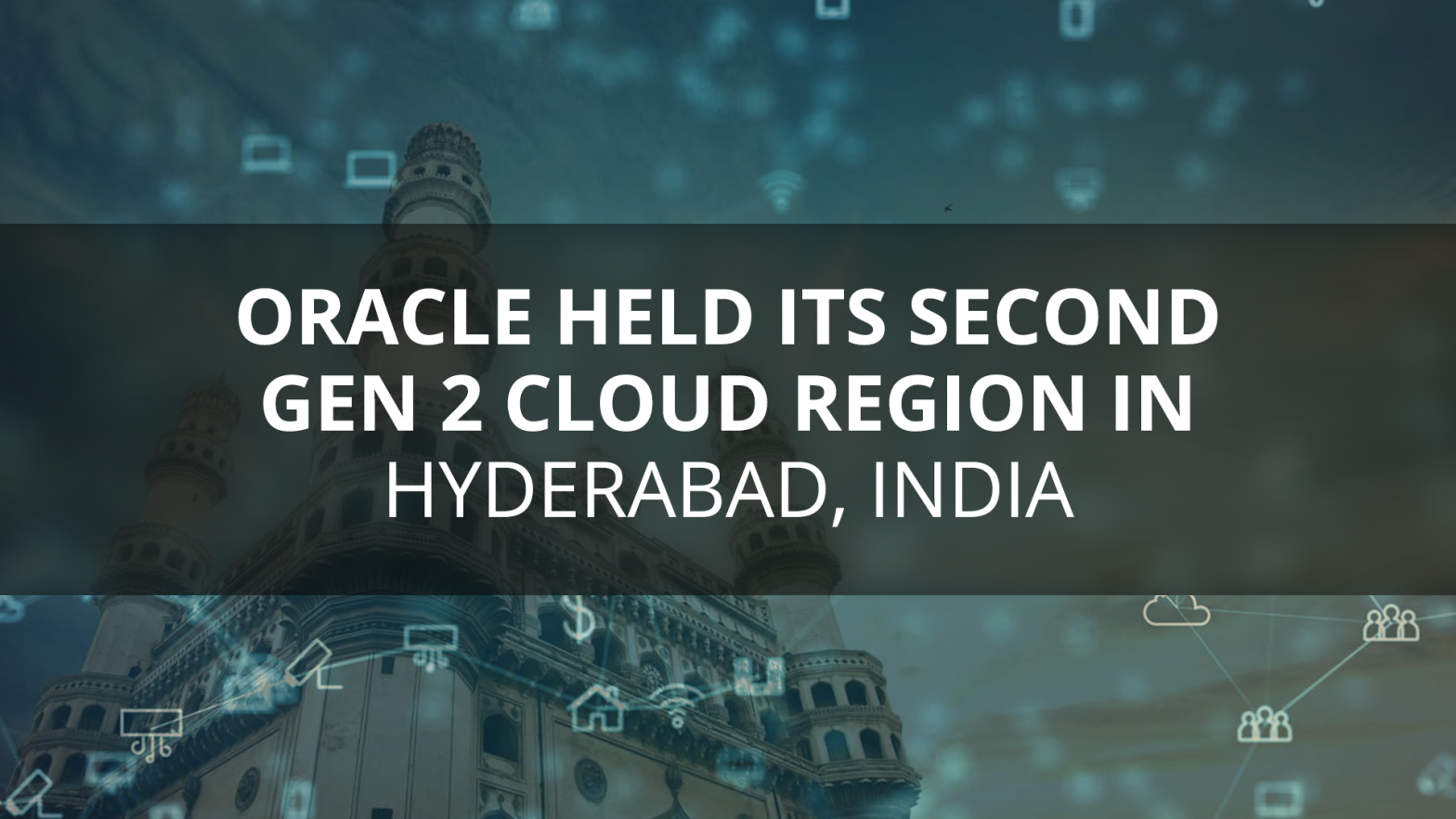 Oracle held its second Gen 2 cloud region in Hyderabad, India - Oracle ...