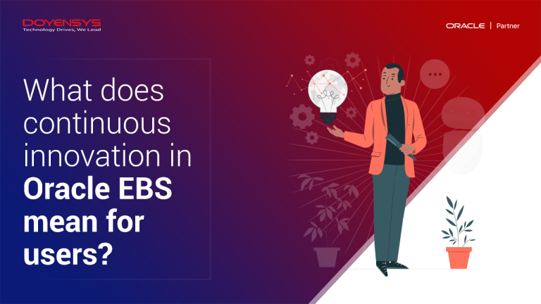What does Continuous Innovation in Oracle EBS mean for Users? - Oracle ...